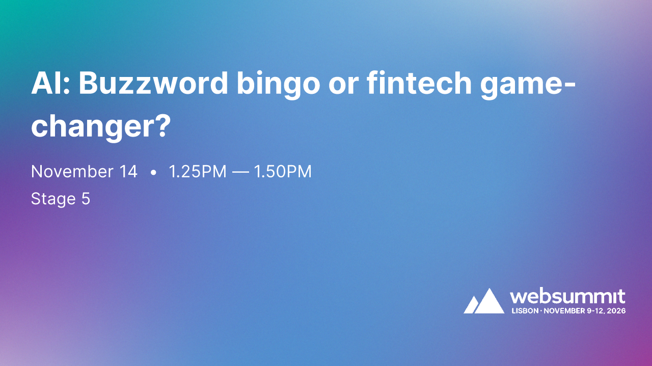 AI: Buzzword bingo or fintech game-changer? | Web Summit