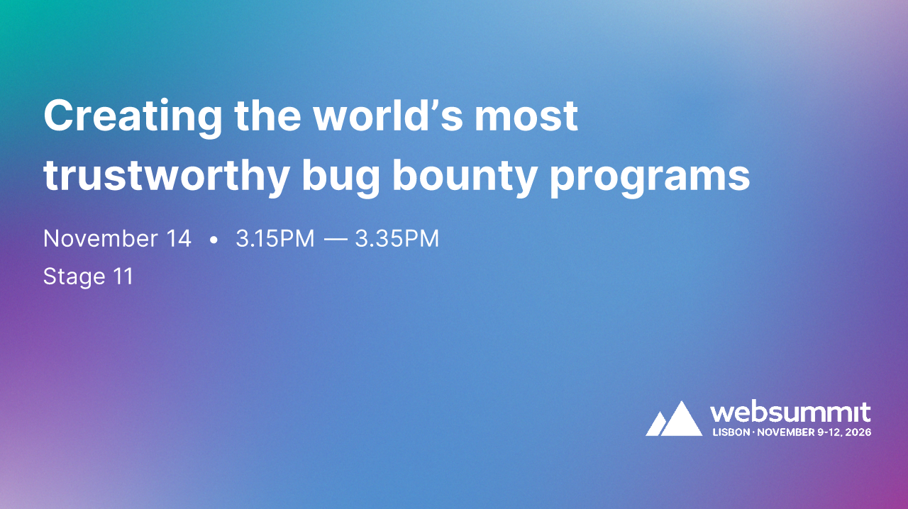 Creating the world’s most trustworthy bug bounty programs | Web Summit