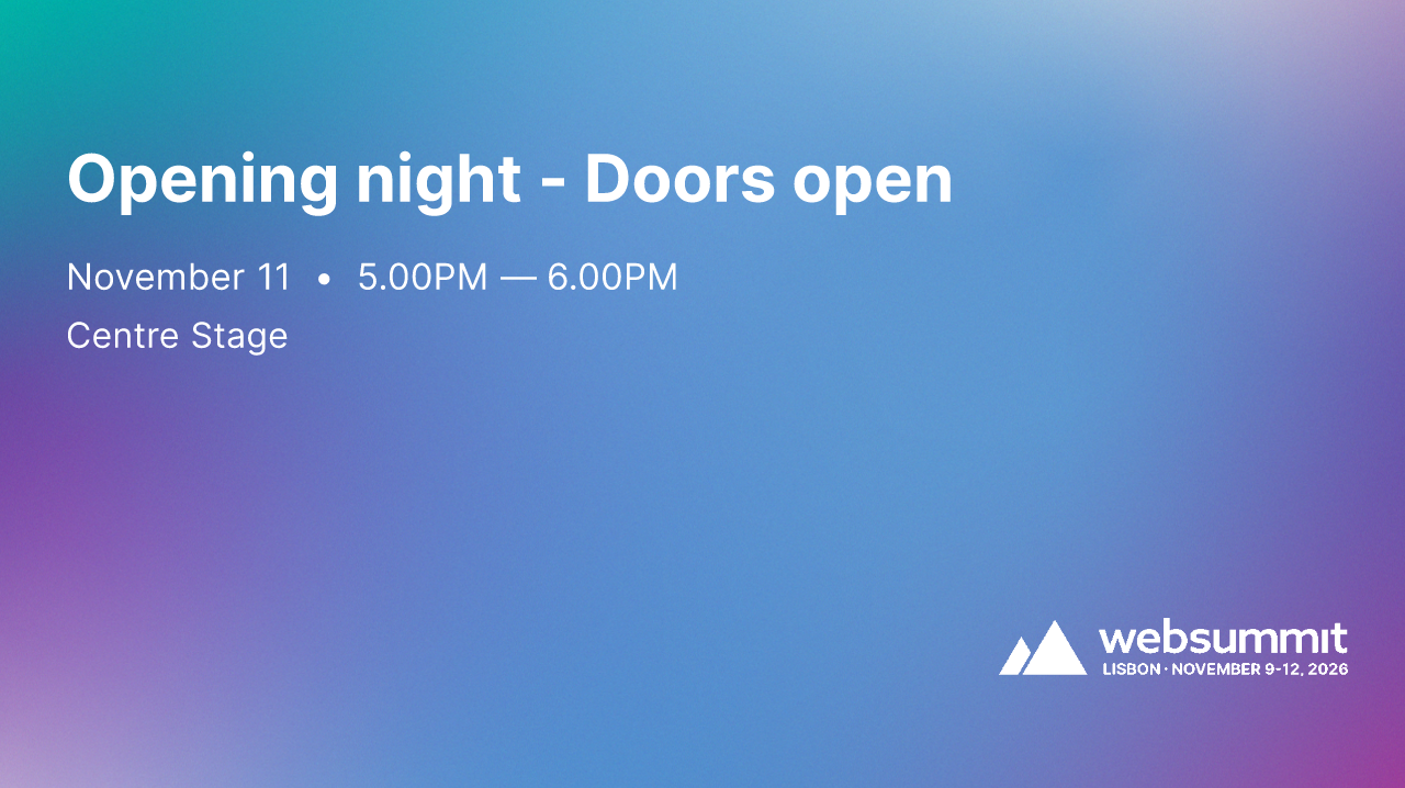 Opening night - Doors open | Web Summit
