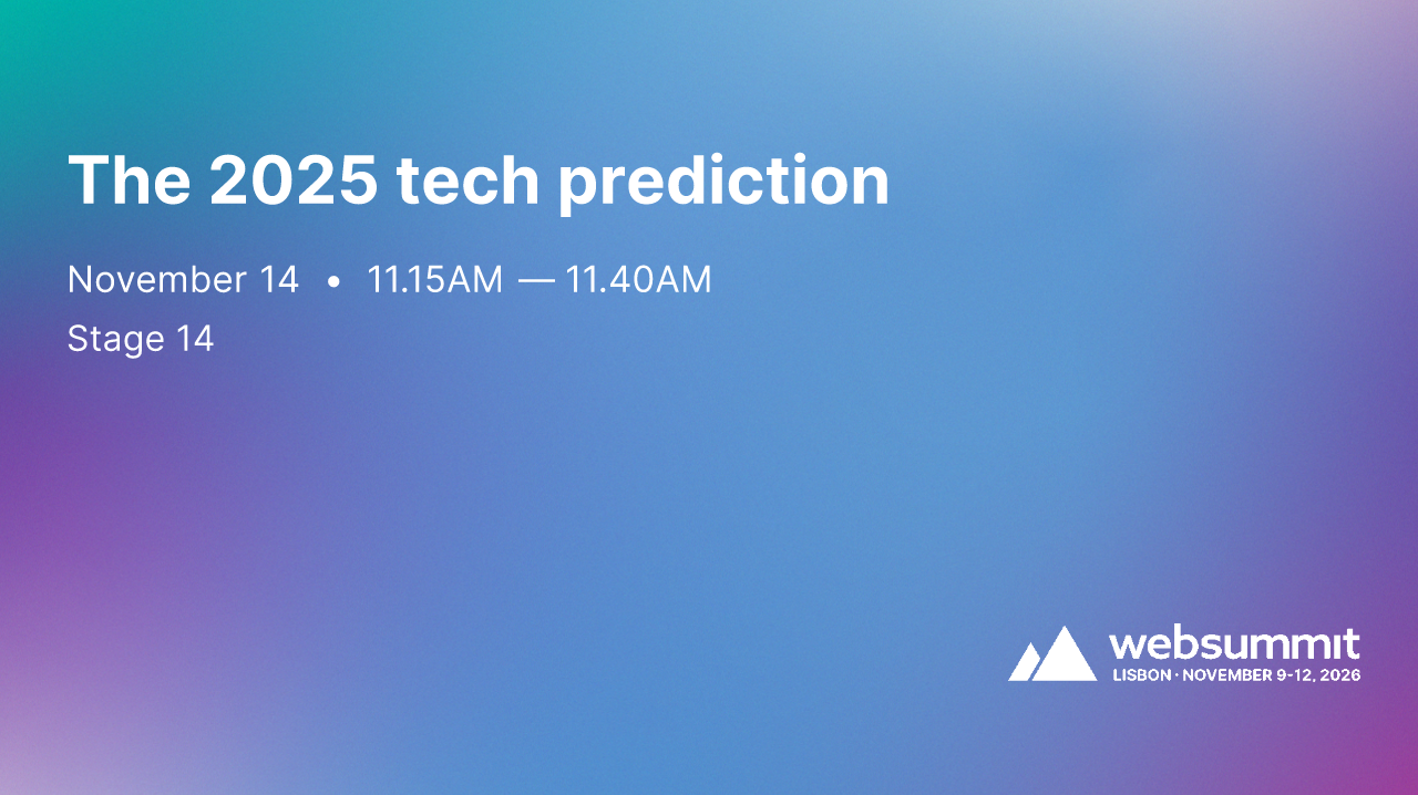 The 2025 tech prediction | Web Summit