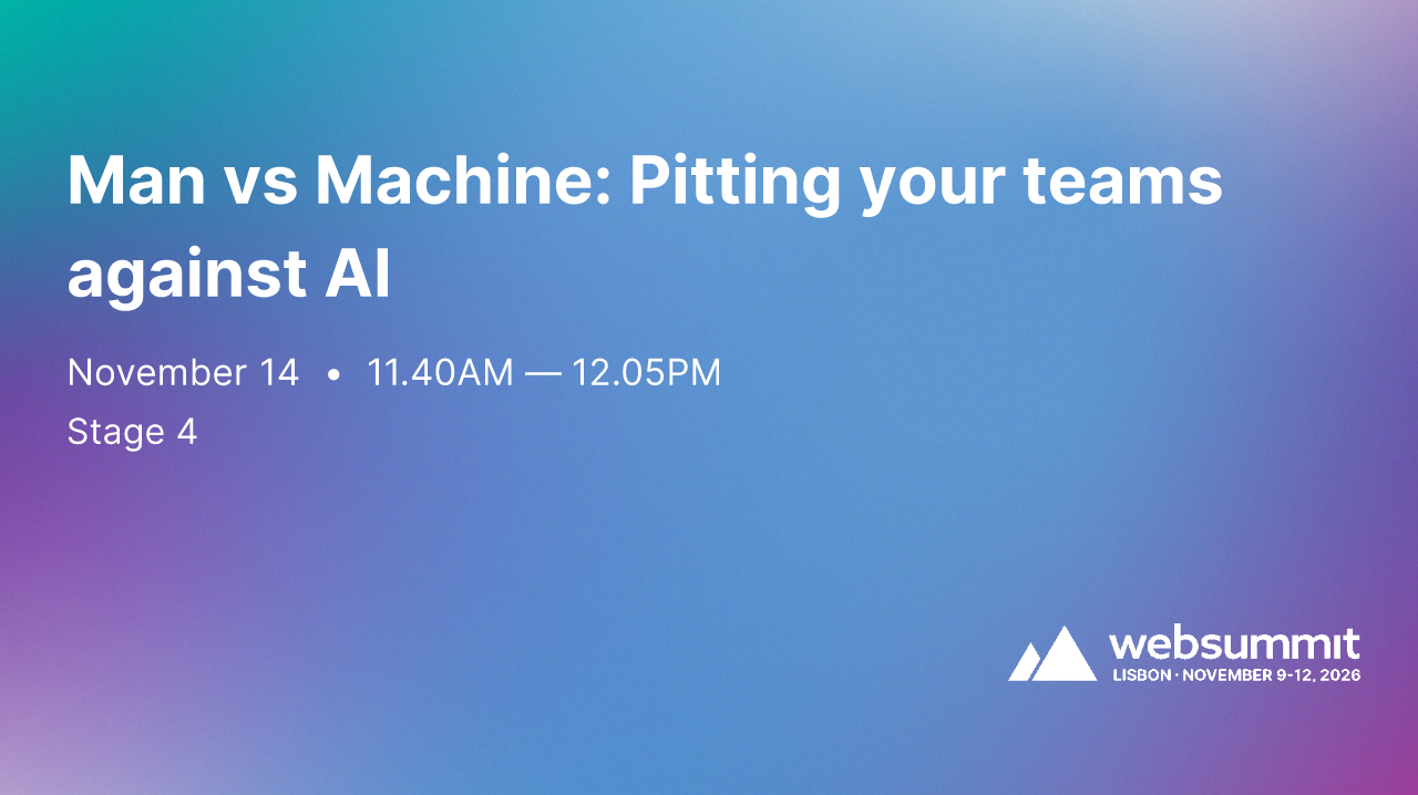 Man vs Machine: Pitting your teams against AI | Web Summit