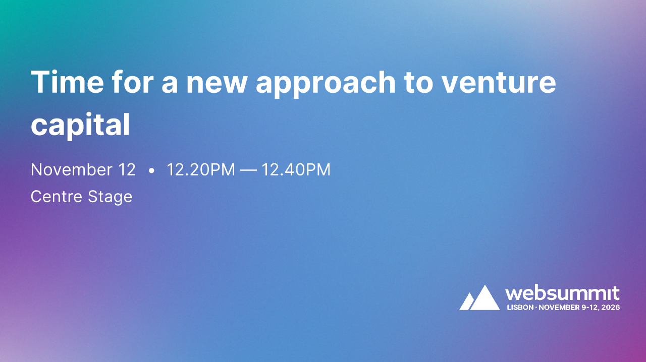 Time for a new approach to venture capital | Web Summit