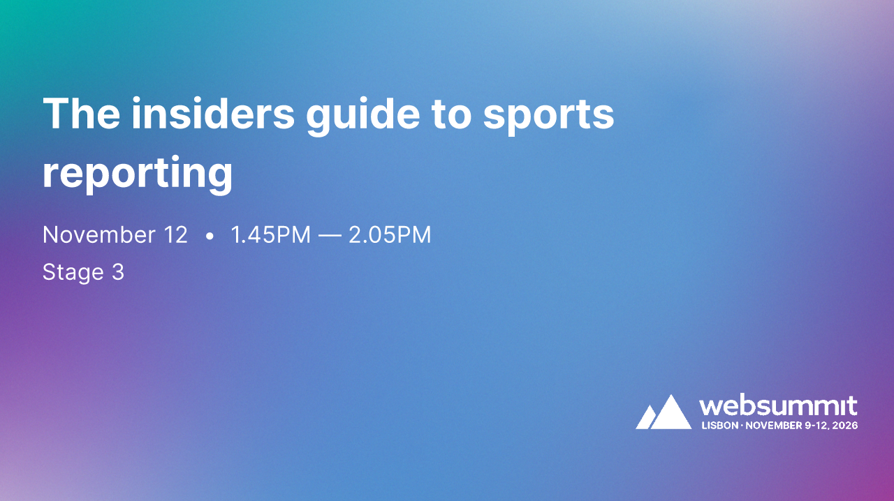 The insiders guide to sports reporting | Web Summit