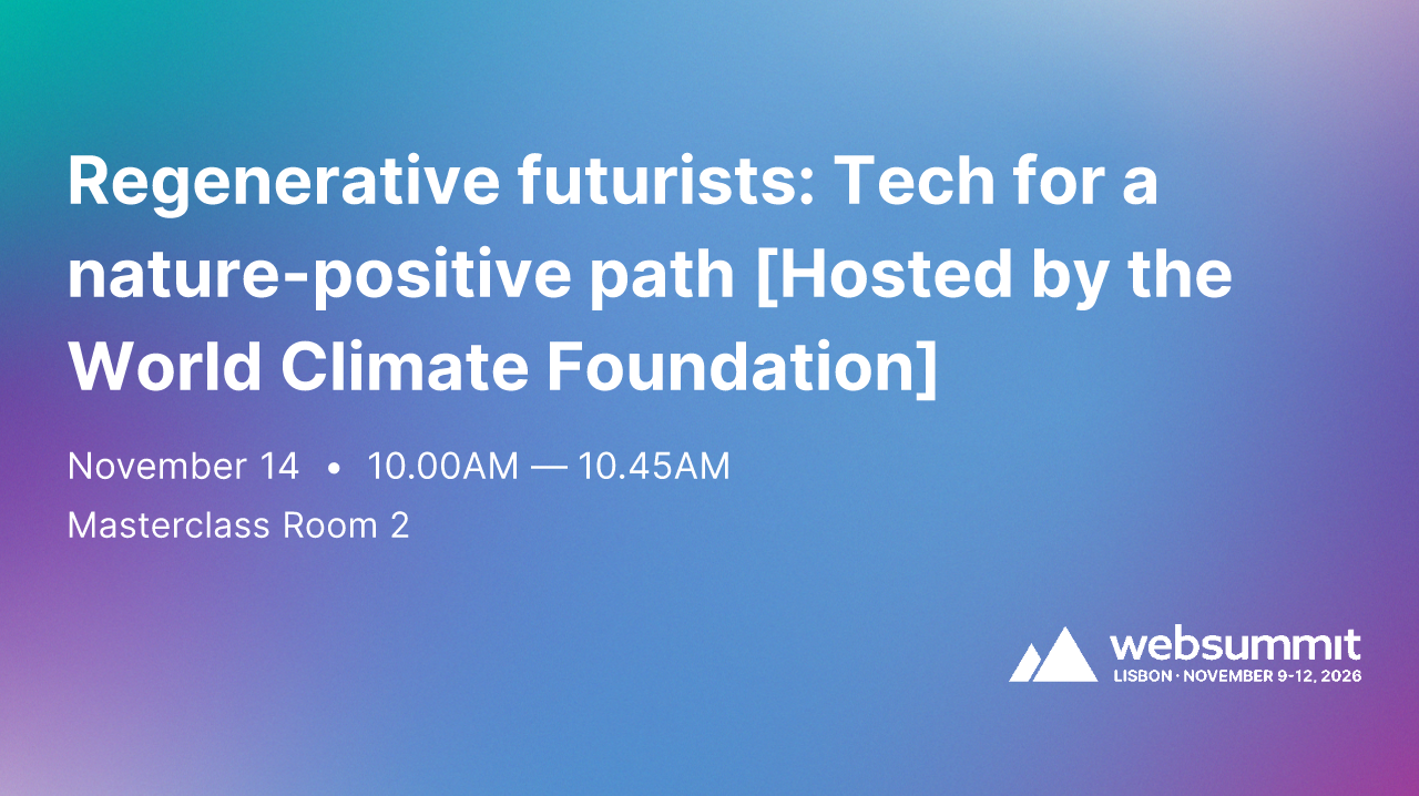 Regenerative futurists: Tech for a nature-positive path [Hosted by the ...