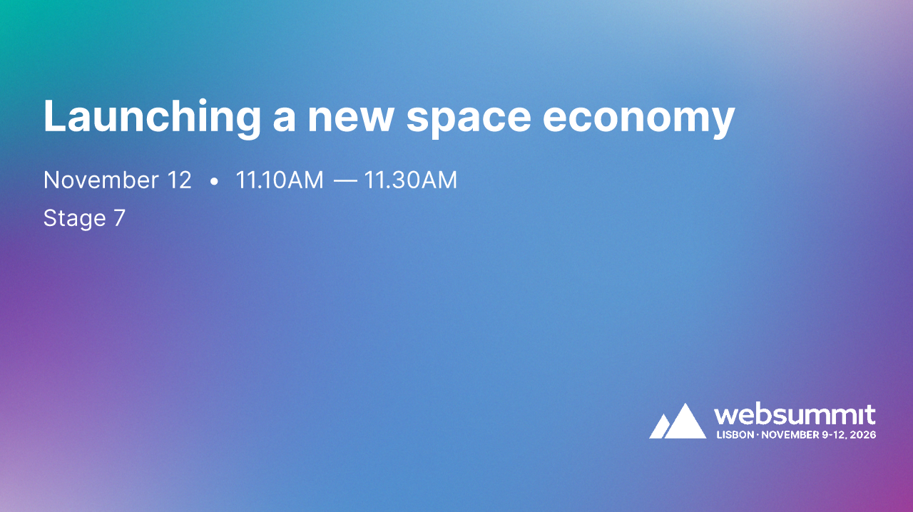 Launching a new space economy | Web Summit