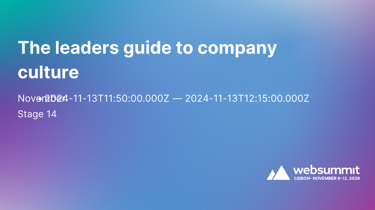 The leaders guide to company culture | Web Summit