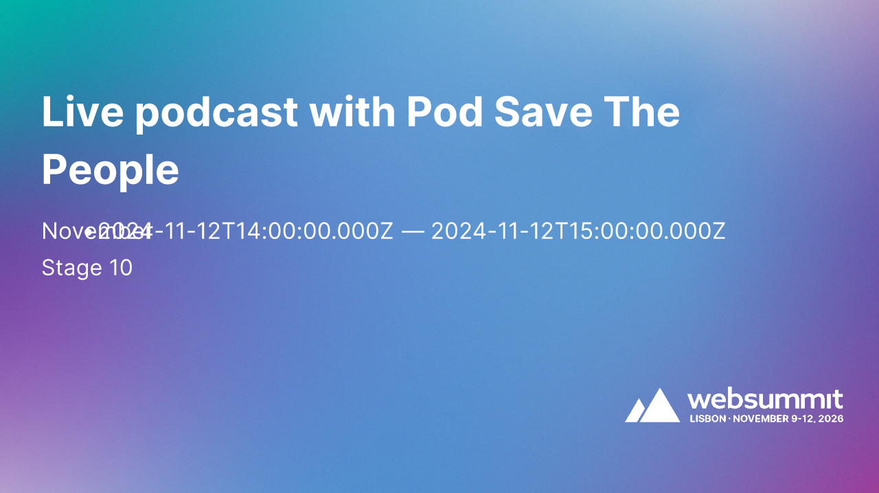 Live podcast with Pod Save The People | Web Summit