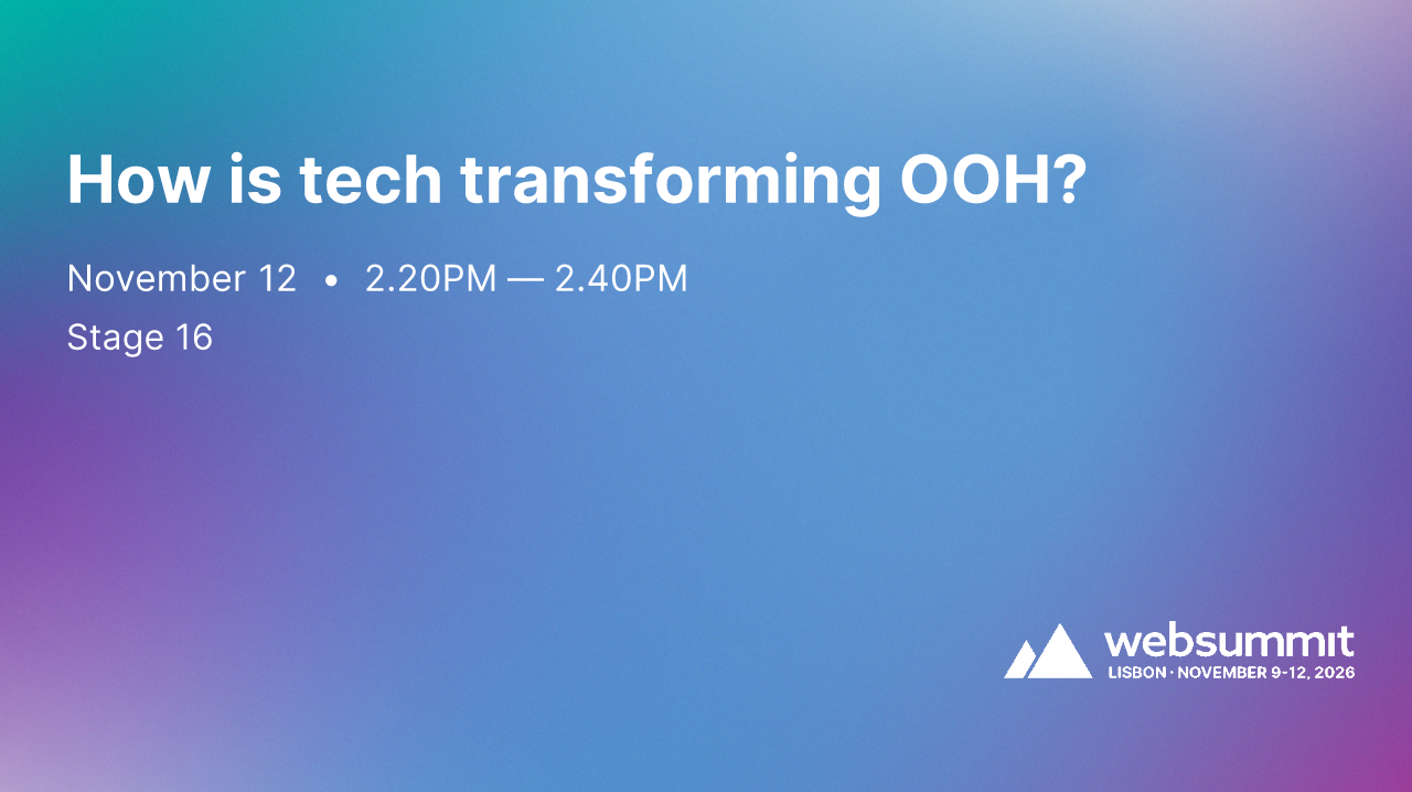 How is tech transforming OOH? | Web Summit