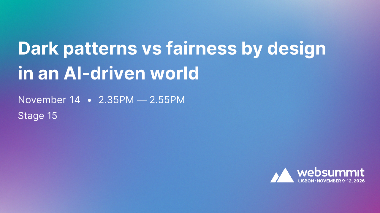 Dark patterns vs fairness by design in an AI-driven world | Web Summit