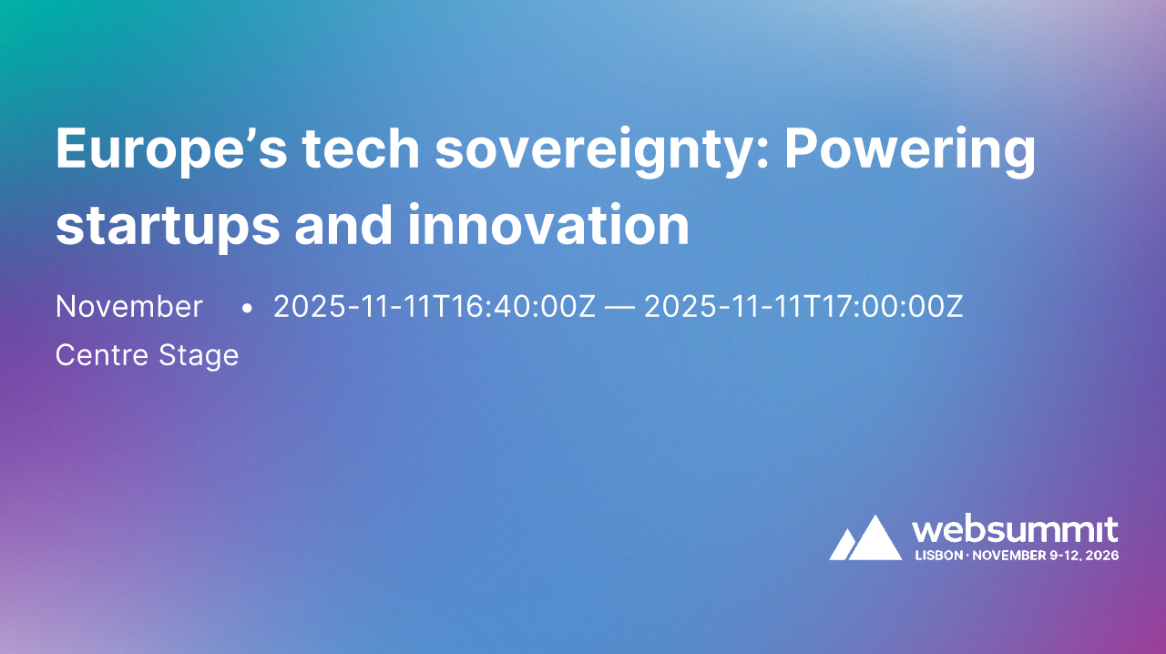 Europe’s tech sovereignty: Powering startups and innovation | Web Summit