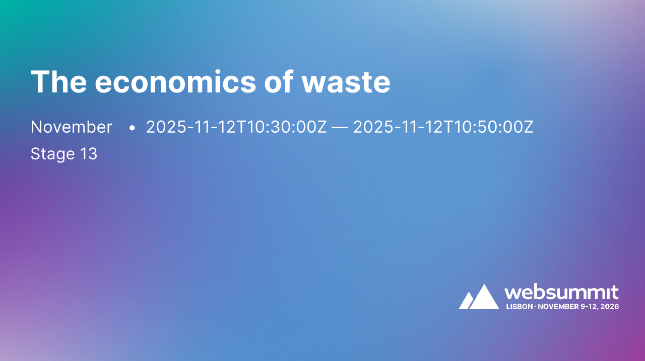 The economics of waste | Web Summit