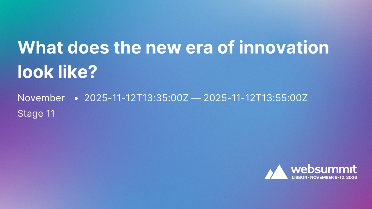What does the new era of innovation look like? | Web Summit